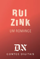 ...viajar pela leitura...: Um Romance, Rui Zink (DN -Contos Digitais)