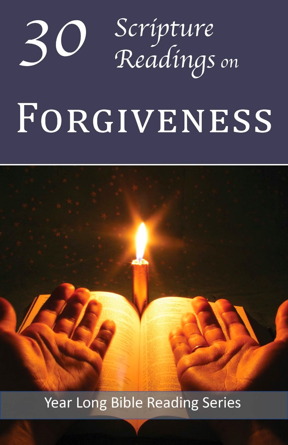 30 Scripture Readings on Forgiveness ~ The Bible People