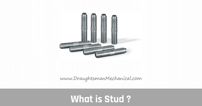 18. What is Stud, Types of Stud in Mechanical Engineering Drawing