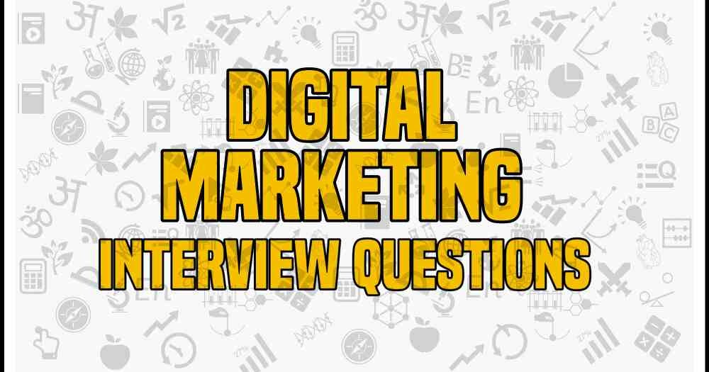 TOP 20+ Digital Marketing Interview Questions