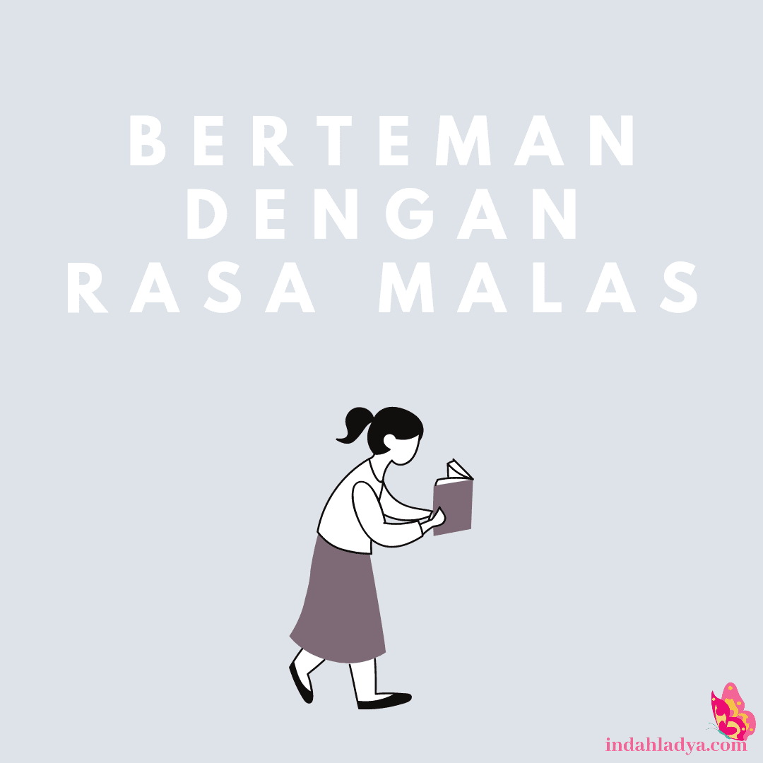 Berteman dengan Rasa Malas - Everything About Ladya