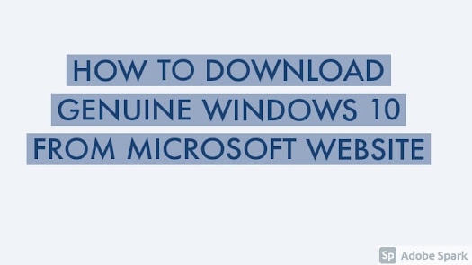 HOW TO DOWNLOAD GENUINE WINDOWS 10 FROM MICROSOFT WEBSITE - Cyber Vats