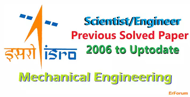 [2006 to Up to date] ISRO Mechanical SCIENTIST/ENGINEER Solved Paper