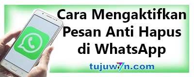 Cara Mengaktifkan Pesan Anti Hapus di WhatsApp Biasa Bagaimana Apa Bisa ...