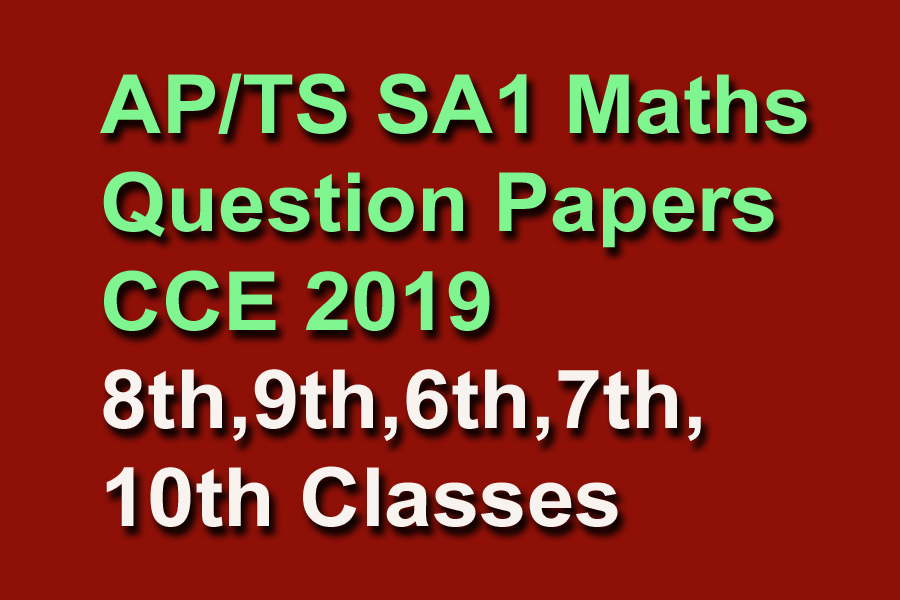 AP TS SA1 Maths Question Papers CCE 2019 For 8th 9th 6th 7th 10th ap-ts-sa1-maths-question-papers-cce-2019-for-8th-9th-6th-7th-10th