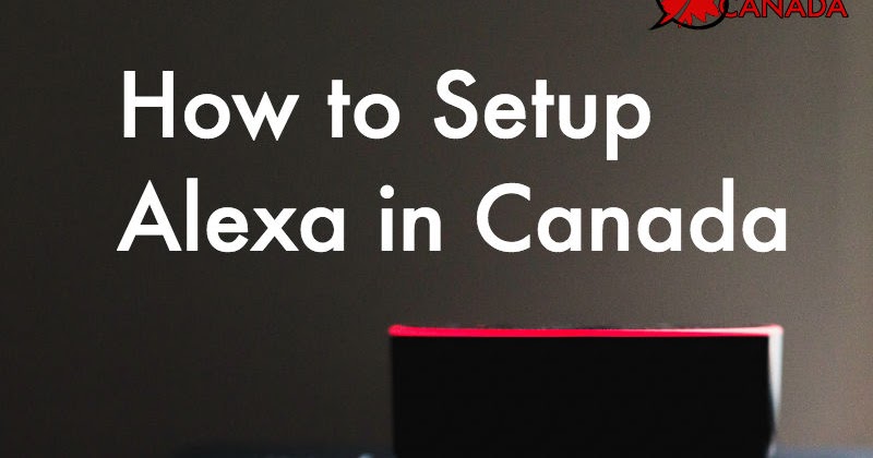 Alexa Echo Setup Canada