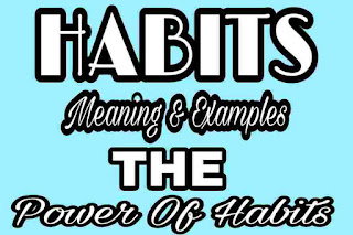Habits Meaning And Examples | The Power Of Habits - Everything आसान है