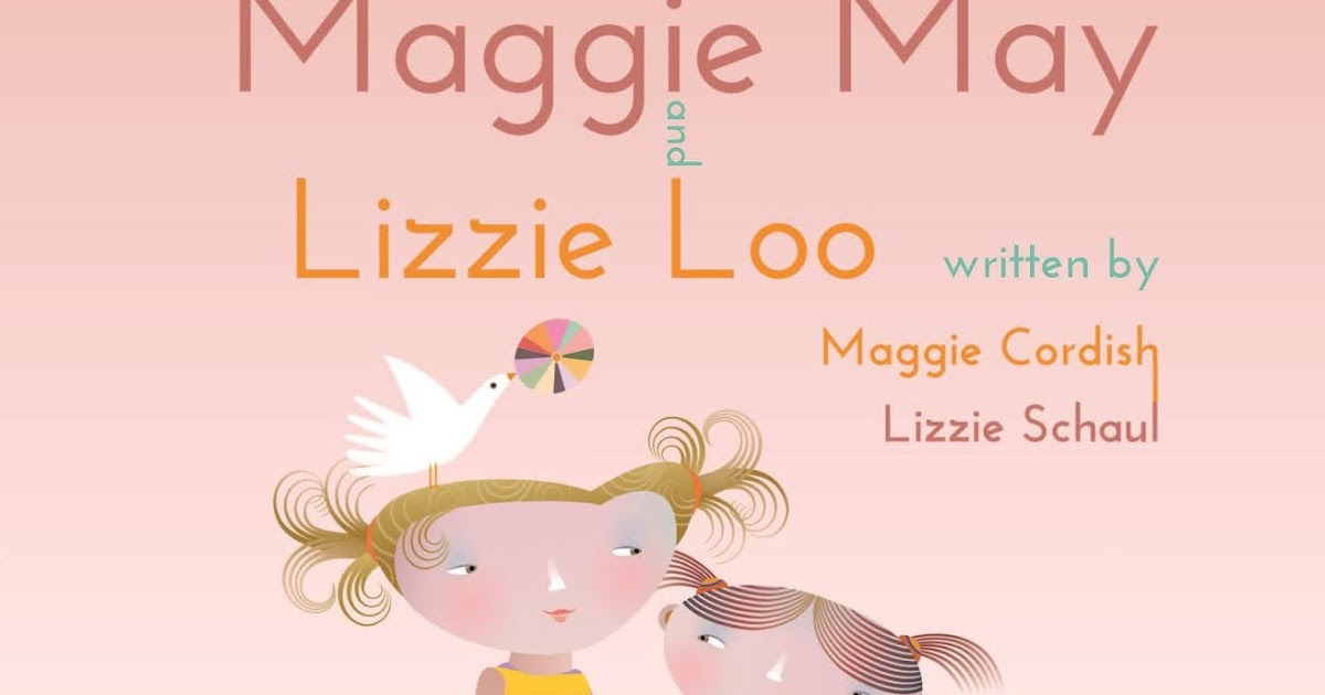 Everything Children's Literature: Maggie May and Lizzie Loo