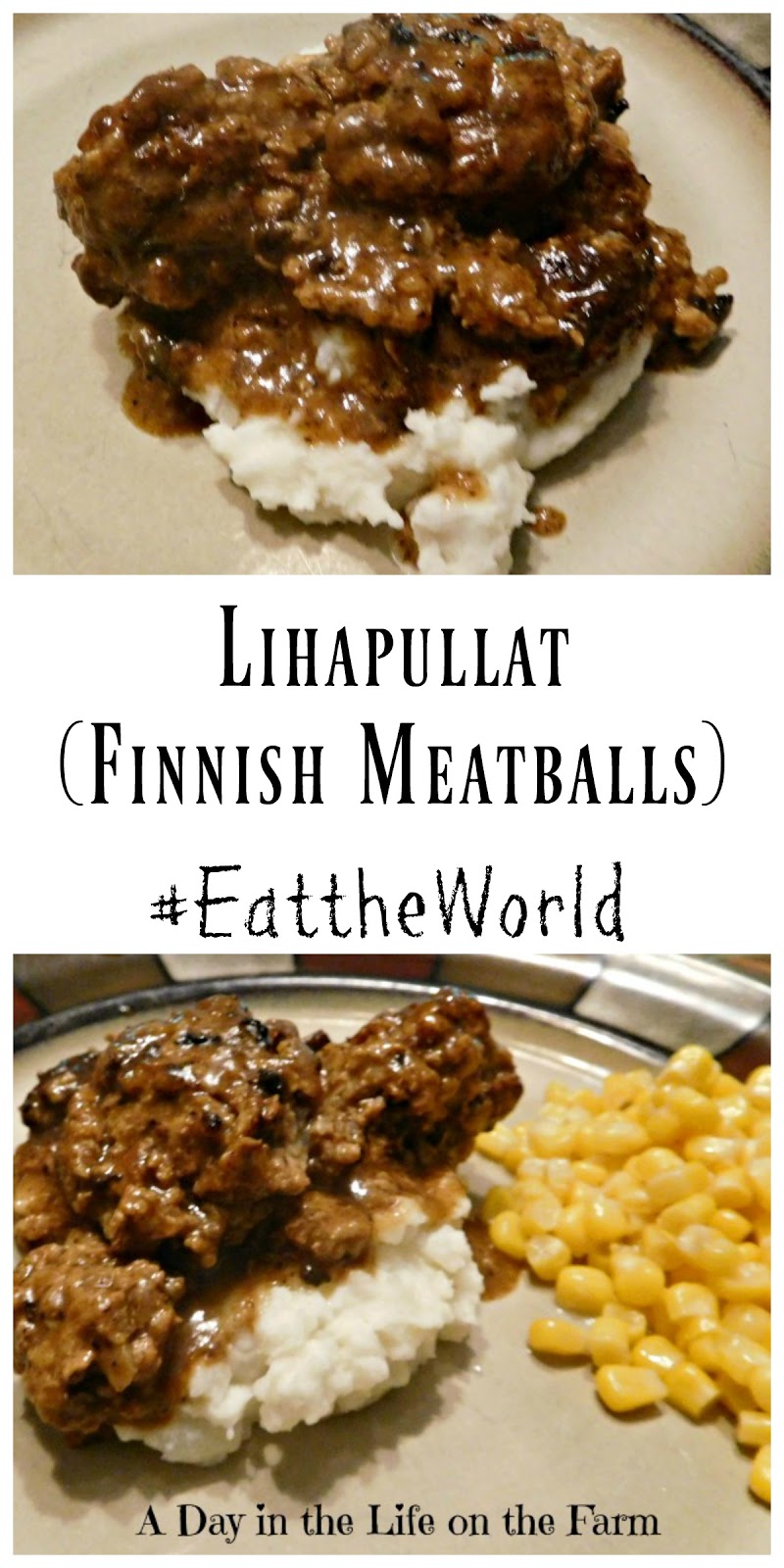 A Day in the Life on the Farm: Lihapullat (Finnish Meatballs) #EattheWorld