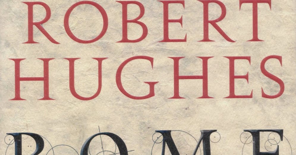 Huc & Gabet: Rome by Robert Hughes.