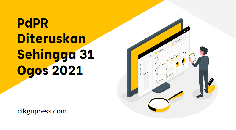 PdPR Diteruskan Sehingga 31 Ogos 2021