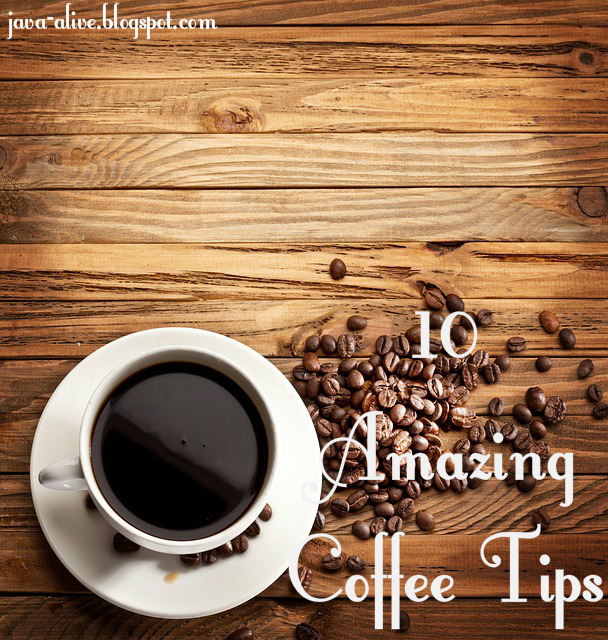 Java Alive!: 10 Amazing Coffee Tips
