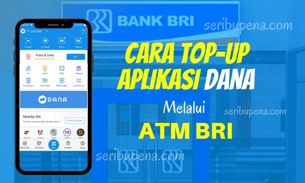 Cara Top Up Aplikasi Dana Lewat ATM BRI dan BRI Mobile / BRIMO Terbaru - Seribupena News