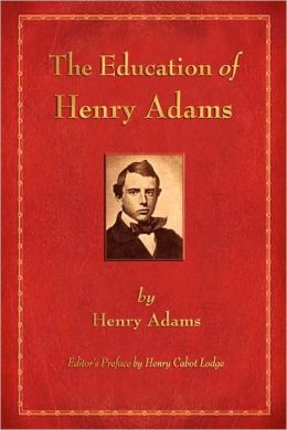 Book Review: The Education of Henry Adams