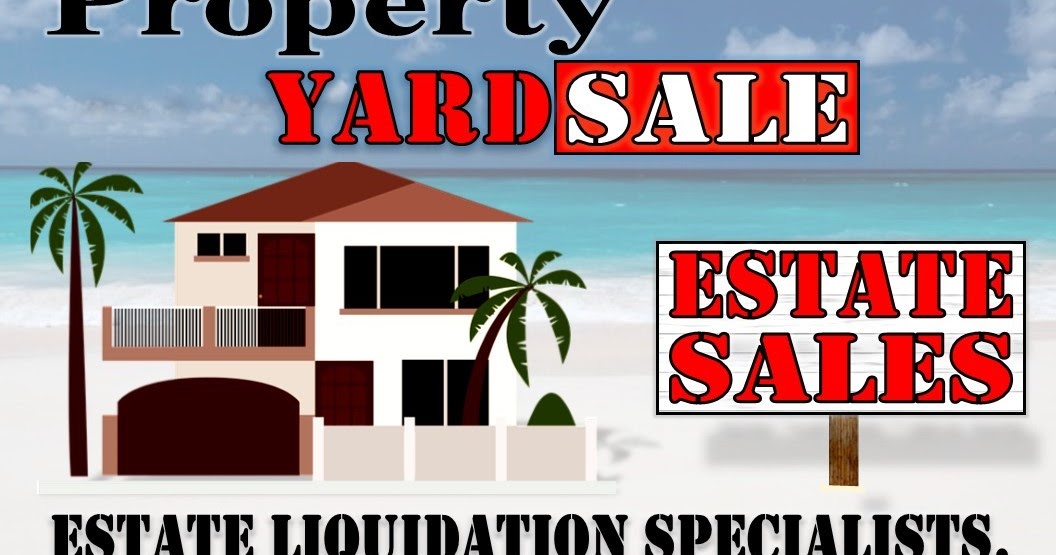 Property Yardsale: Estate liquidation made easy! The most profitable ...