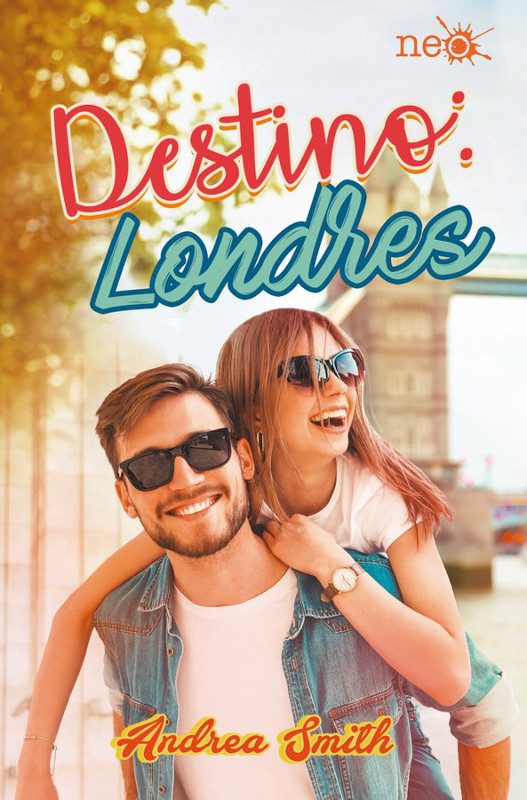El PotterLibros: LIBRO - Destino Londres : Andrea Smith (8 Junio 2020) NOVELA JUVENIL ROMÁNTICA