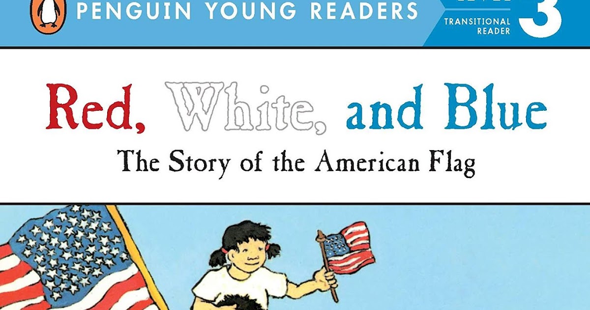 Literate Learning: Red, White, and Blue: The Story of the American Flag ...