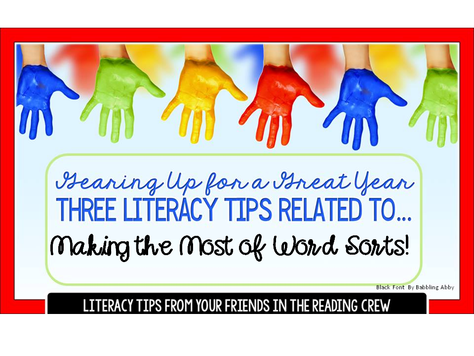 Three Literacy Tips for Word Sorts: Gearing Up for a Great Year ...