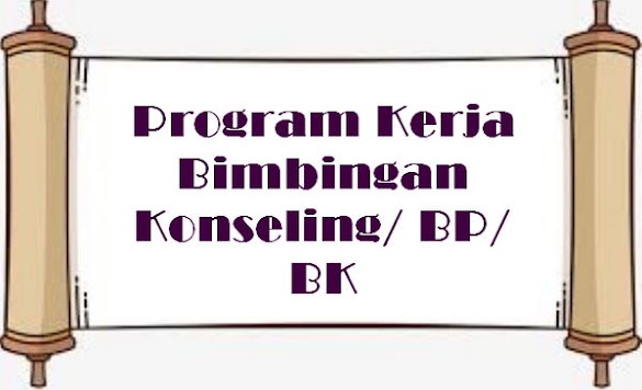 Program Kerja Bimbingan Konseling/ Bp/ Bk