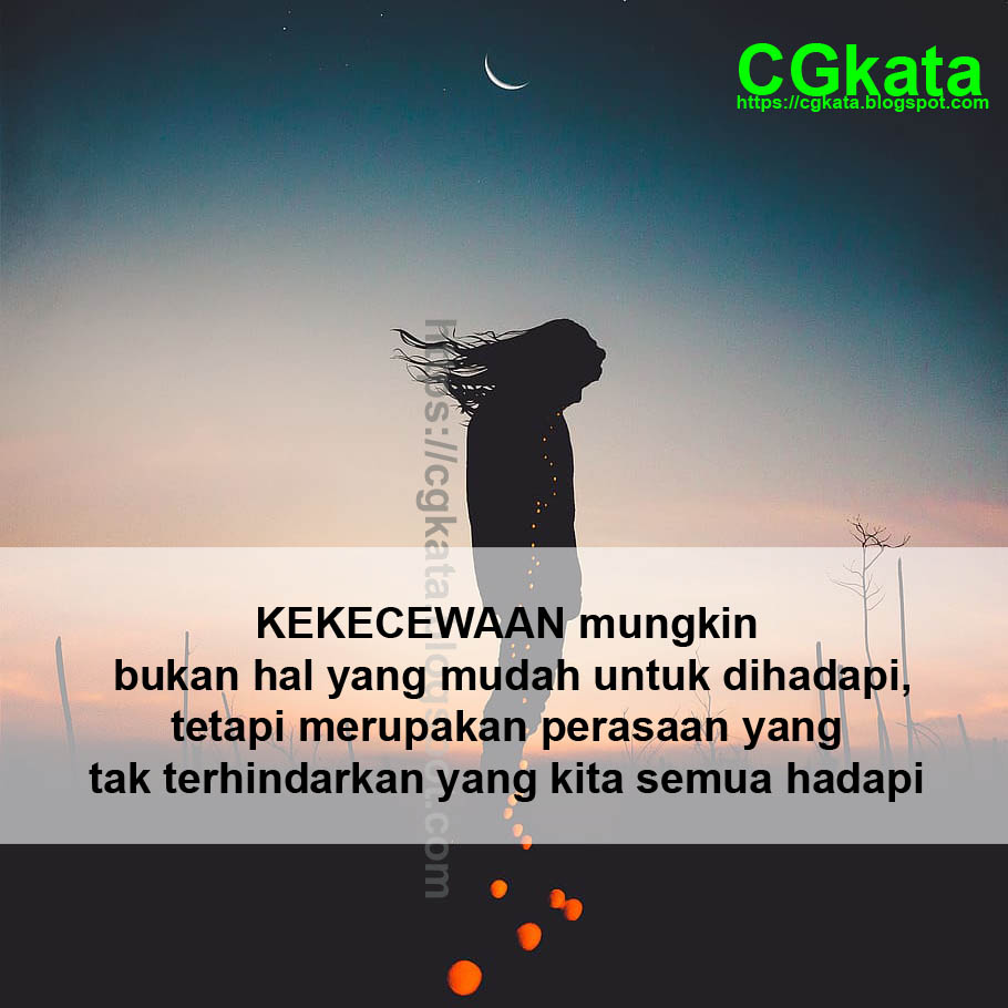 15 KATA-KATA/KUTIPAN BIJAK TENTANG KECEWA DAN HARAPAN - CGKATA