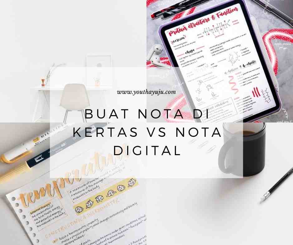 Buat Nota Di Kertas VS Nota Digital | YouthAyuju Blog | Part-time Blogger