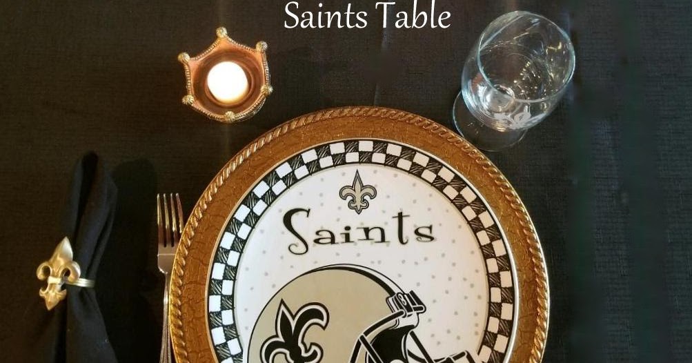 Fleur de Lolly: Around Lolly's Table: Who Dat? New Orleans Saints Table