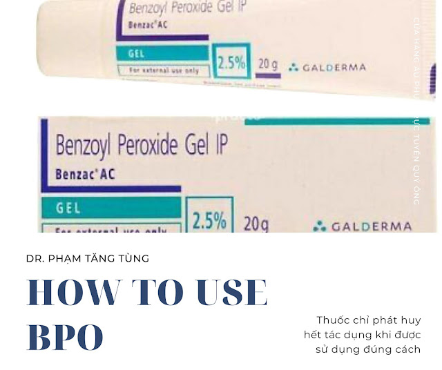 HƯỚNG DẪN SỬ DỤNG THUỐC BÔI CHỨA BENZOYL PEROXIDE ~ Dr. Pham Tang Tung