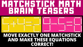 Matchstick Maths Brain Teasers and Answers to Tickle your Brain