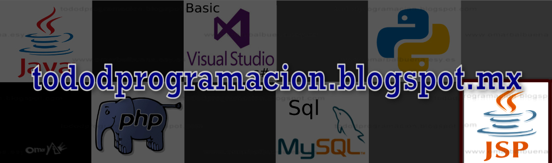 TODO PROGRAMACIÓN : ABC en programación (PHP, JAVA, C#, JSP...)