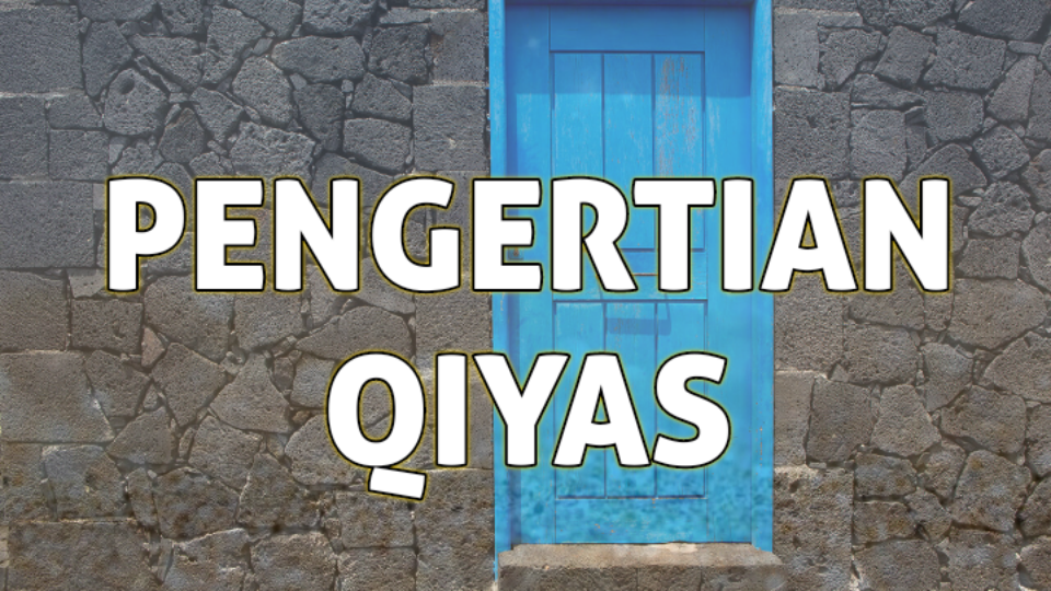 PENGERTIAN QIYAS