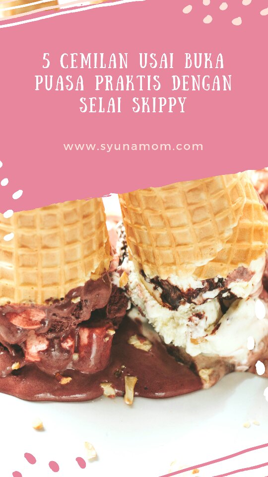 5 Cemilan Usai Buka Puasa Praktis dengan Selai Skippy - Mama Nuy!