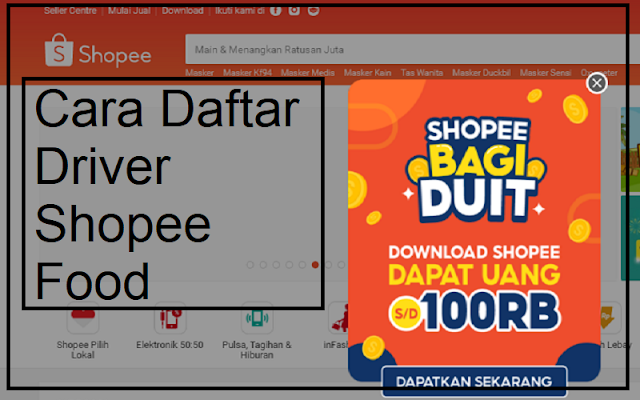 Ketahuilah Ini Dia Syarat dan Cara Daftar Driver Shopee Food