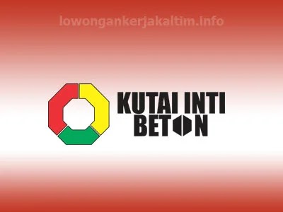 Lowongan Kerja PT Kutai Inti Beton Desember 2023 Januari 2024