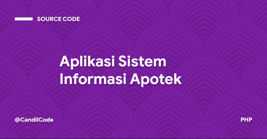 √ Aplikasi Sistem Informasi Apotek Berbasis Web Source Code Candil Code