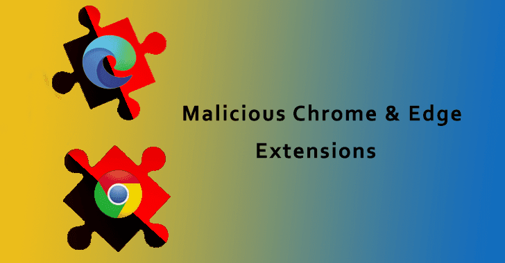 Malicious Chrome & Edge Extensions Installs Over 3 Million Store