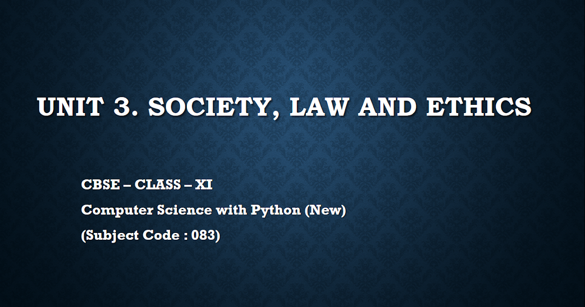 Class Xi Cs Python Unit Iii Society Law And Ethics Complete Notes