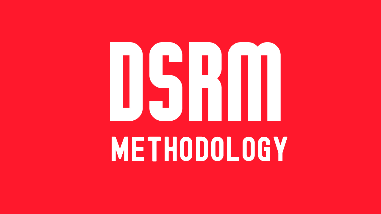 Metode Penelitian DSRM ( Design Science Research Methodology ) - Autodika