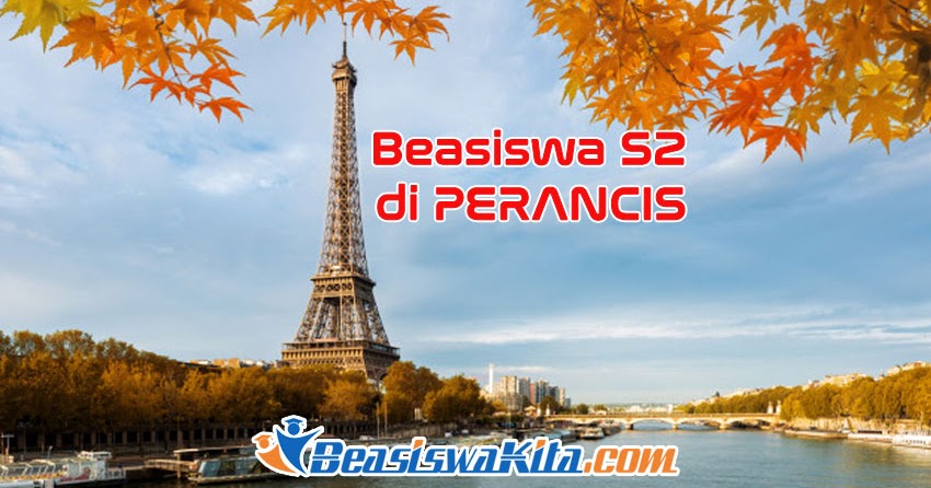 France Excellence: Beasiswa S2 di Perancis ~ Beasiswa Kita