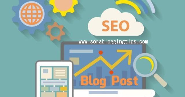 SEO Friendly Blog Post - Sora Blogging Tips