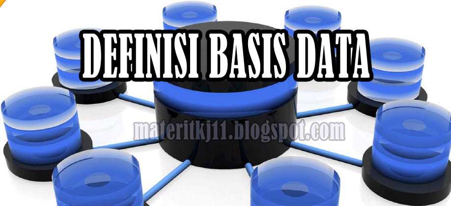 SELAMAT DATANG DI BLOG SAYA: Pengertian / Definisi Basis Data