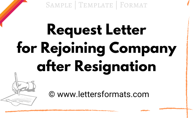 Sample Request Letter for Rejoining Company after Resignation