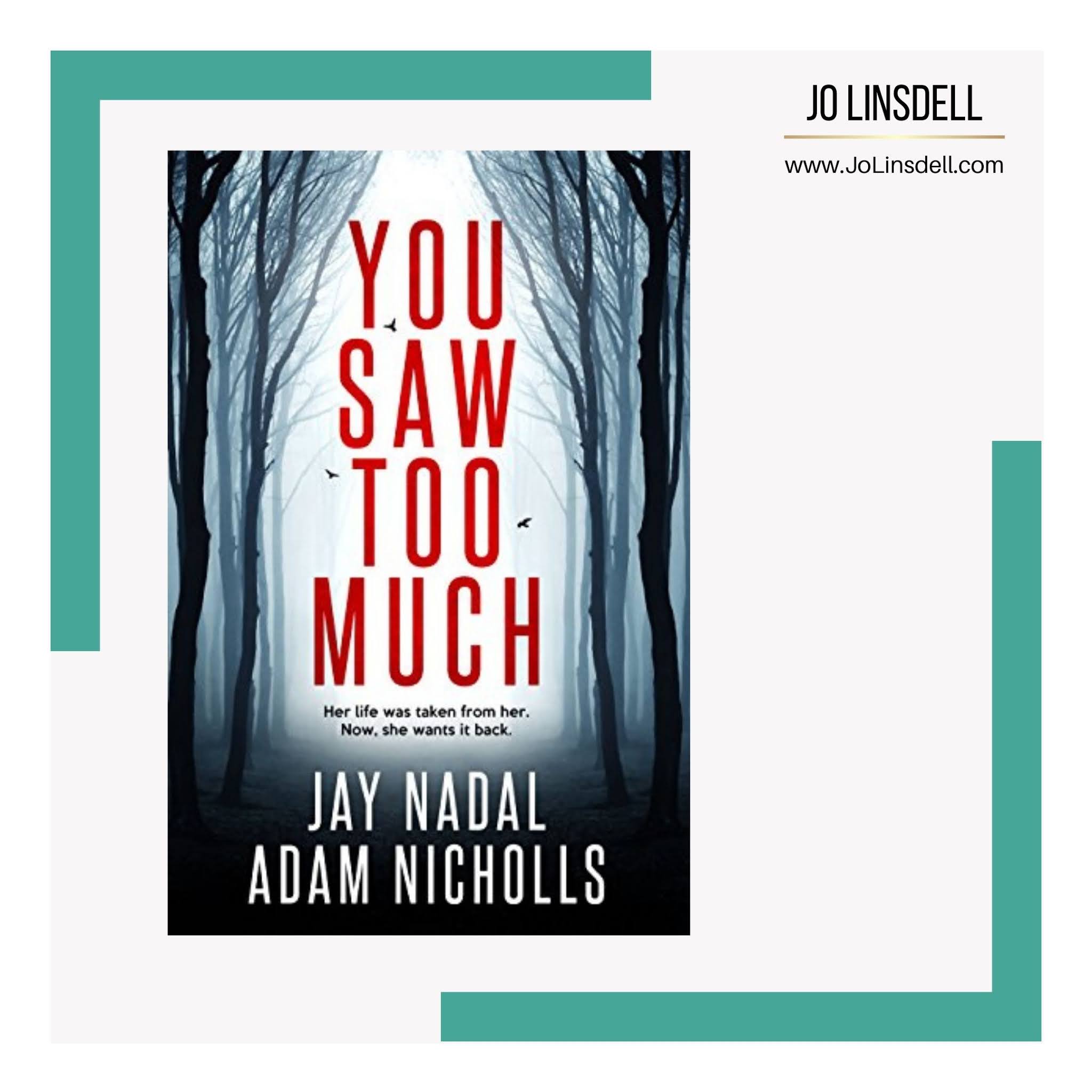 Book Review: You Saw Too Much by Jay Nadal and Adam Nicholls | Jo Linsdell