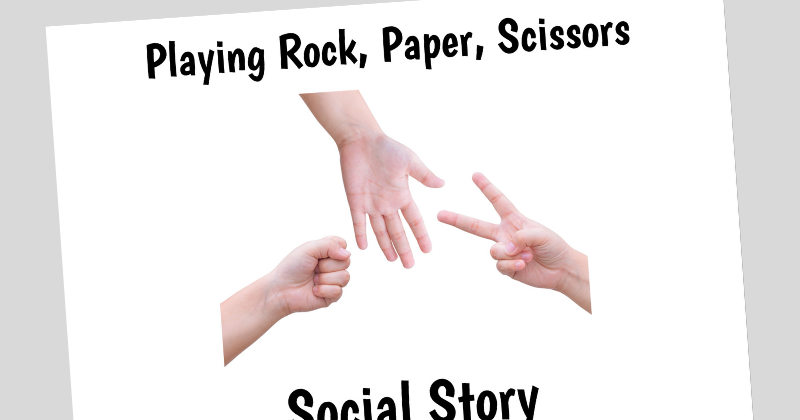Playing Rock, Paper, Scissors Social Story | And Next Comes L