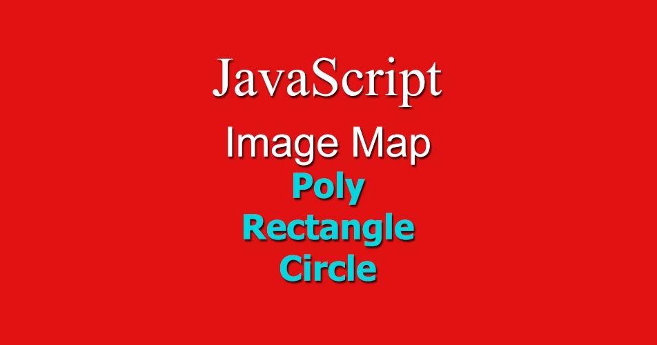 Using javascript image map - poly, rectangle, circle with example code ... Using javascript image map - poly, rectangle, circle with example code ...