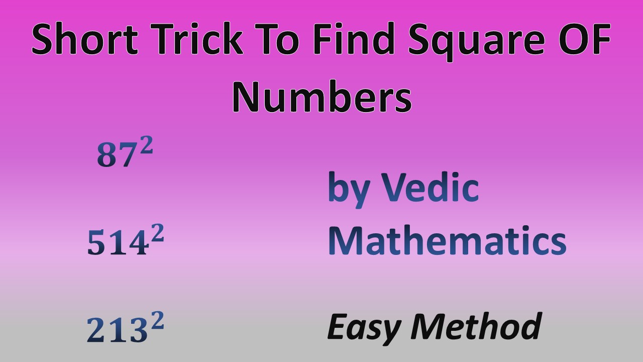 Find Square of Any Number Within a Few Seconds - VedasMaths