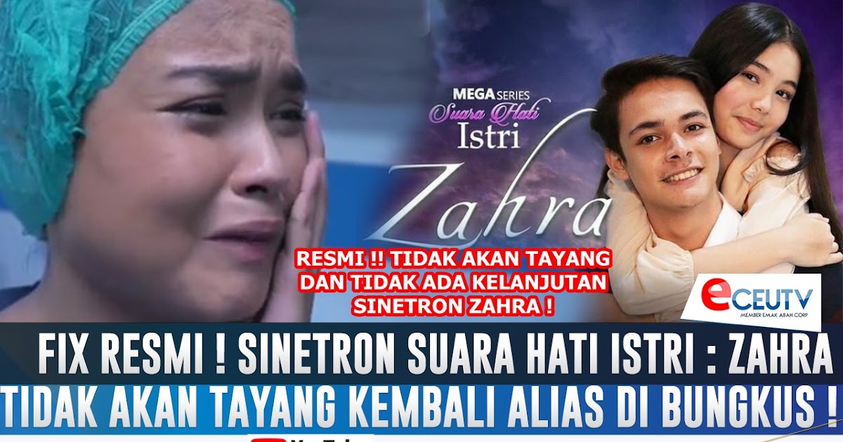 SINETRON SUARA HATI ISTRI ZAHRA INDOSIAR DIHENTIKAN / TIDAK AKAN TAYANG DAN TIDAK AKAN DILANJUT ...