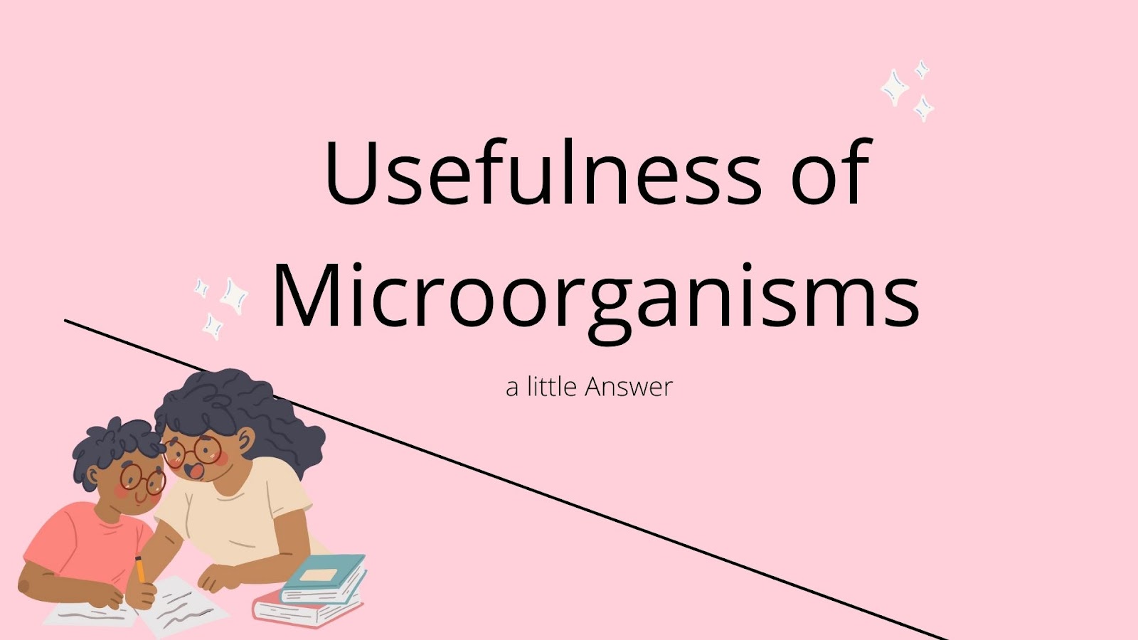 Write 10 lines on the usefulness of microogrganisms in our lives.