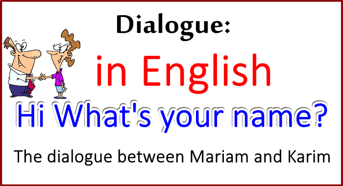 Dialogue in English - Hi What's your name?