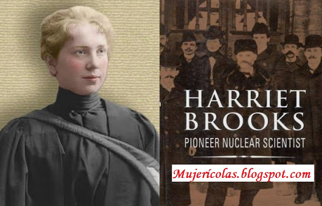 Mujerícolas: Harriet Brooks.Pionera en la Física Nuclear