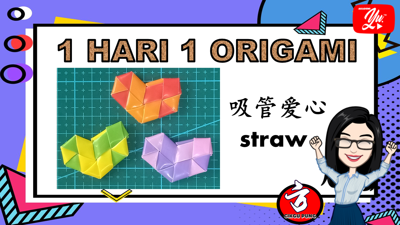 1 HARI 1 ORIGAMI MENARIK - ORIGAMI STRAW LOVE OLEH CIKGU PUNG #35 ...